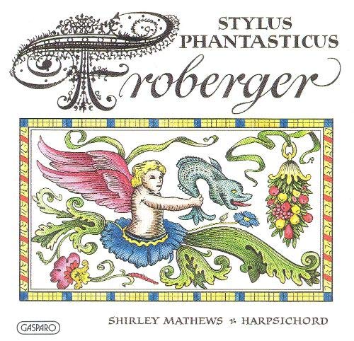 Shirley Mathews, Johann Jacob Froberger - Froberger: Stylus ...