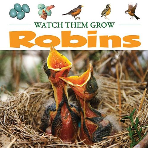 Robins (Watch them Grow): Hudak, Heather C.: 9781605969220: Amazon.com ...