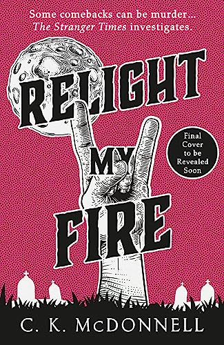 Amazon.com: Relight My Fire: (The Stranger Times 4) eBook : McDonnell ...