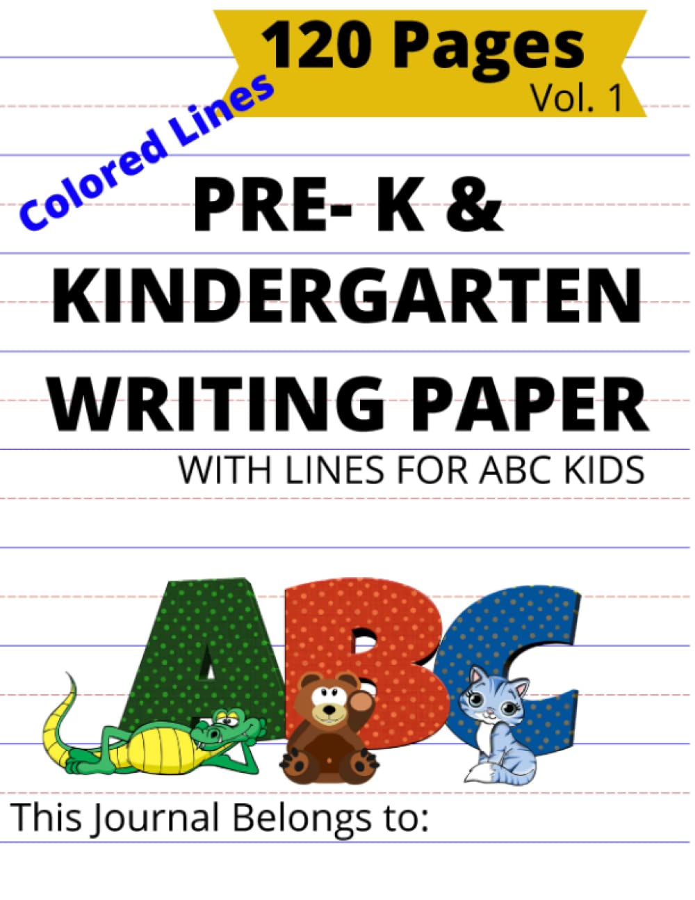 Buy Pre-K & Kindergarten Writing Paper with lines for ABC kids: 120 ...
