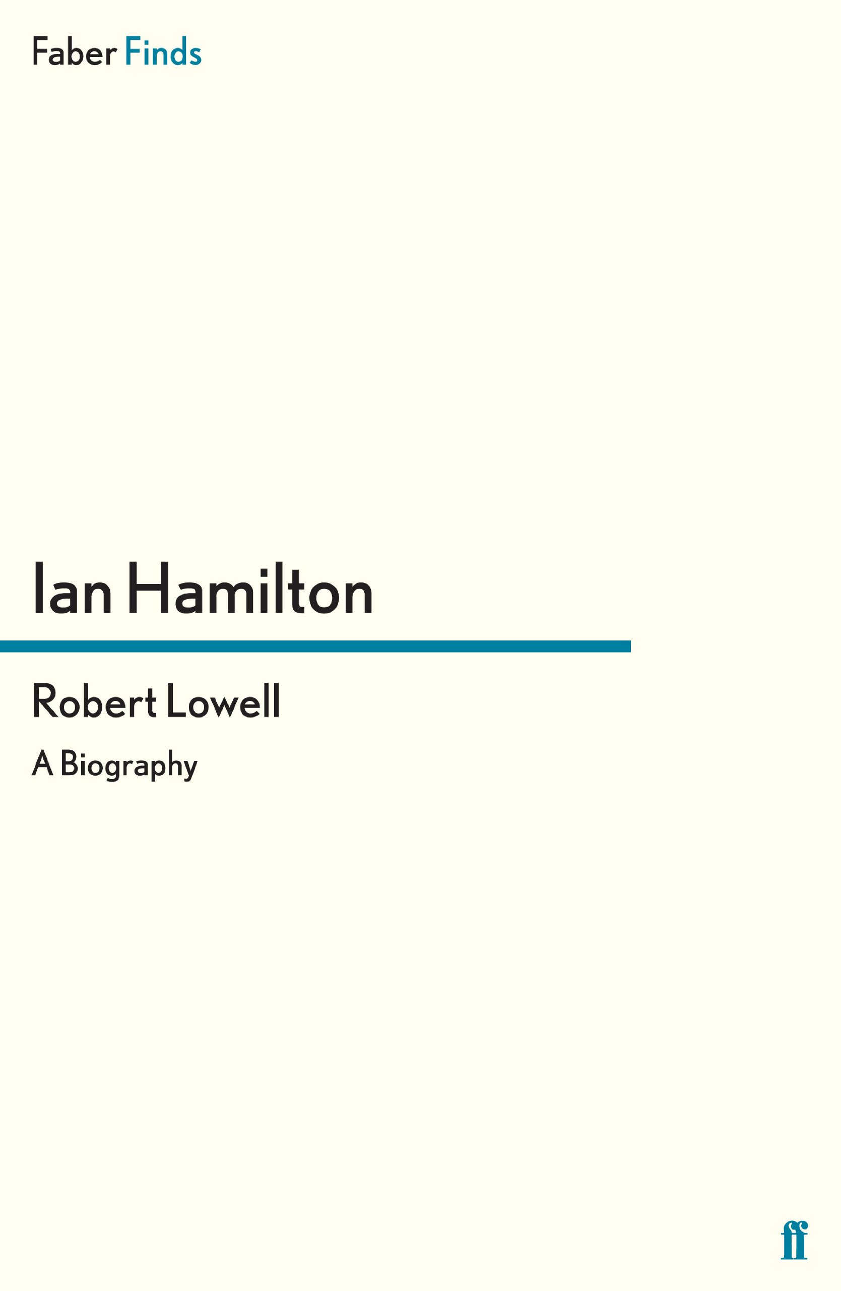 Robert Lowell: A Biography: Hamilton, Ian: 9780571282616: Amazon.com: Books