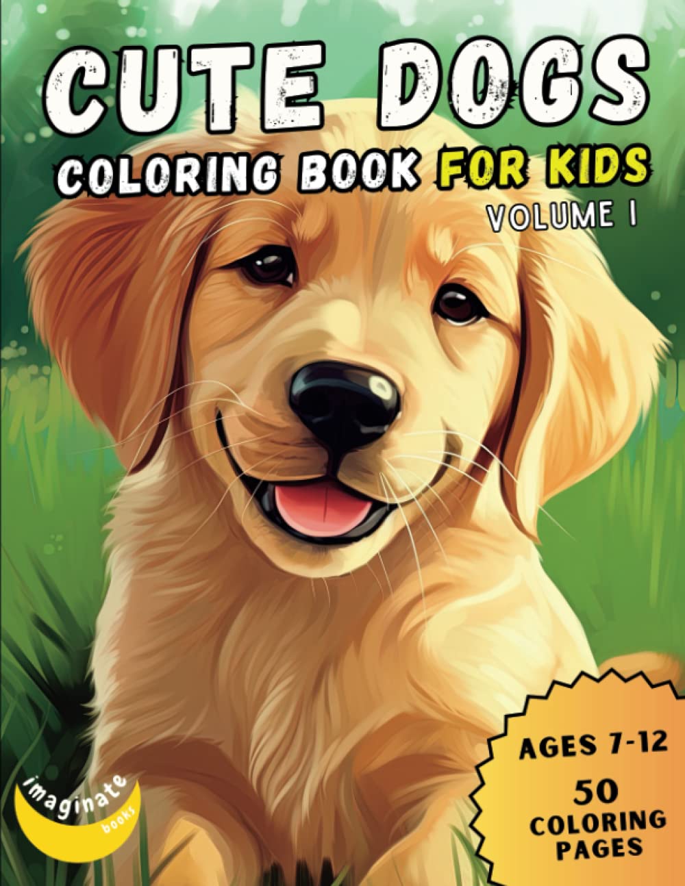 Cute Dogs Coloring Book for Kids, Volume I: 50 Adorable Cartoon Dogs ...