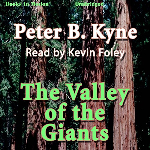 The Valley of the Giants (Audio Download): Peter B. Kyne, Kevin Foley ...