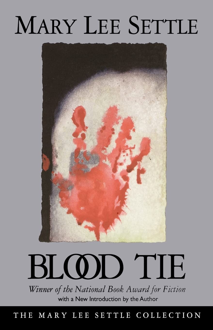Blood Tie (Mary Lee Settle Collection): Settle, Mary Lee: 9781570030970 ...