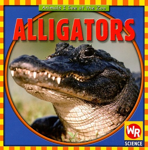 Amazon.com: Alligators (Animals I See at the Zoo): 9780836882247: Pohl ...