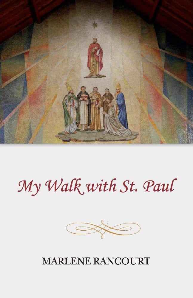 My Walk with St. Paul: Rancourt, Marlene: 9781098336523: Amazon.com: Books