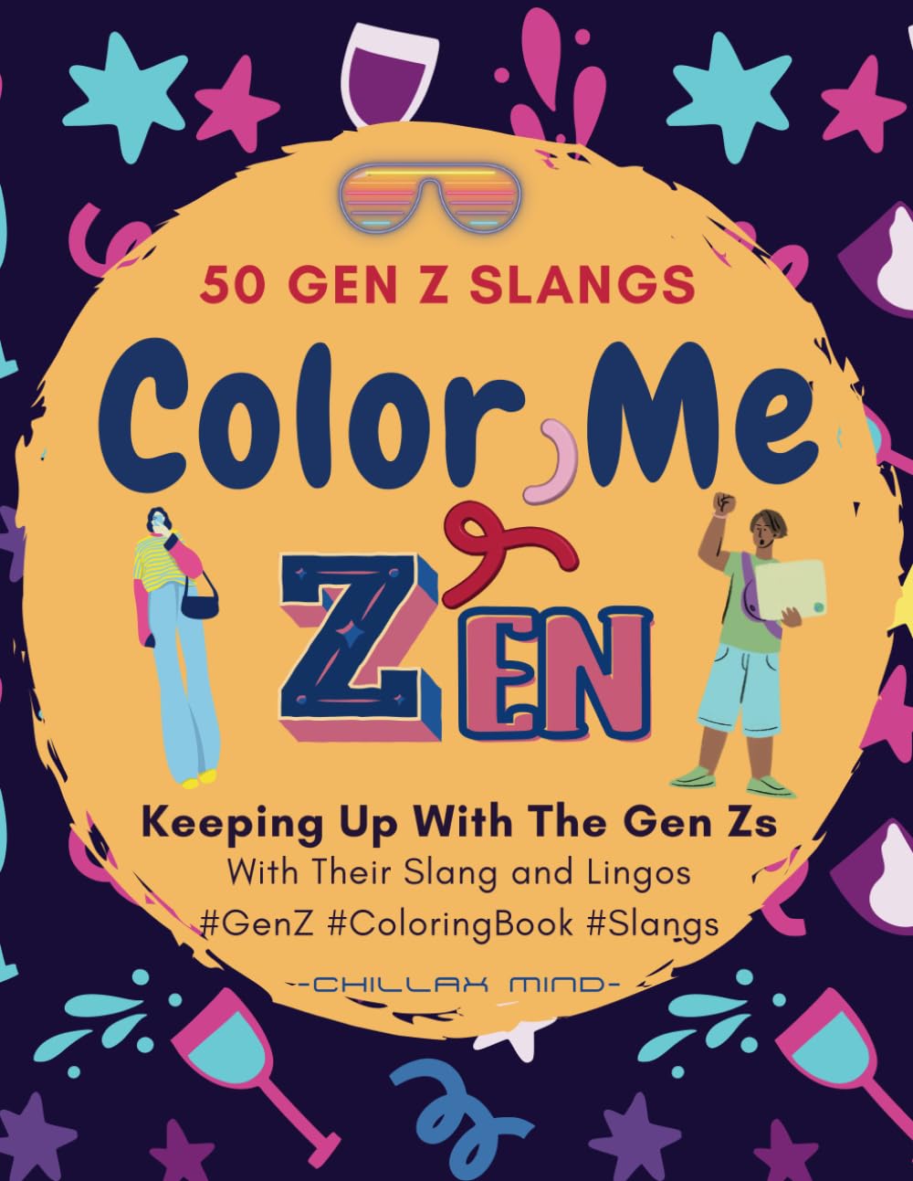 Buy Color Me Zen - Keeping Up With The Gen Z Coloring Book: Color Your ...