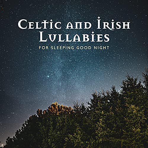 Celtic and Irish Lullabies for Sleeping Good Night de Irish Celtic ...