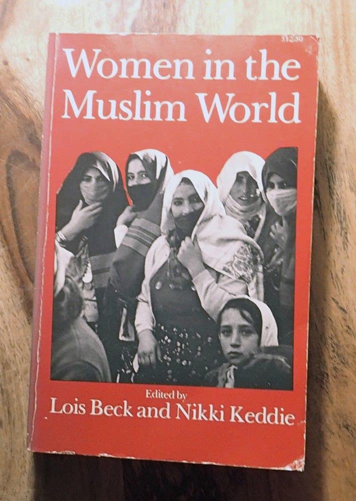 Women in the Muslim World: Beck, Lois, Keddie, Nikki: 9780674954816 ...