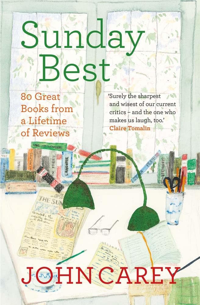 Sunday Best: 80 Great Books from a Lifetime of Reviews: Carey, John ...