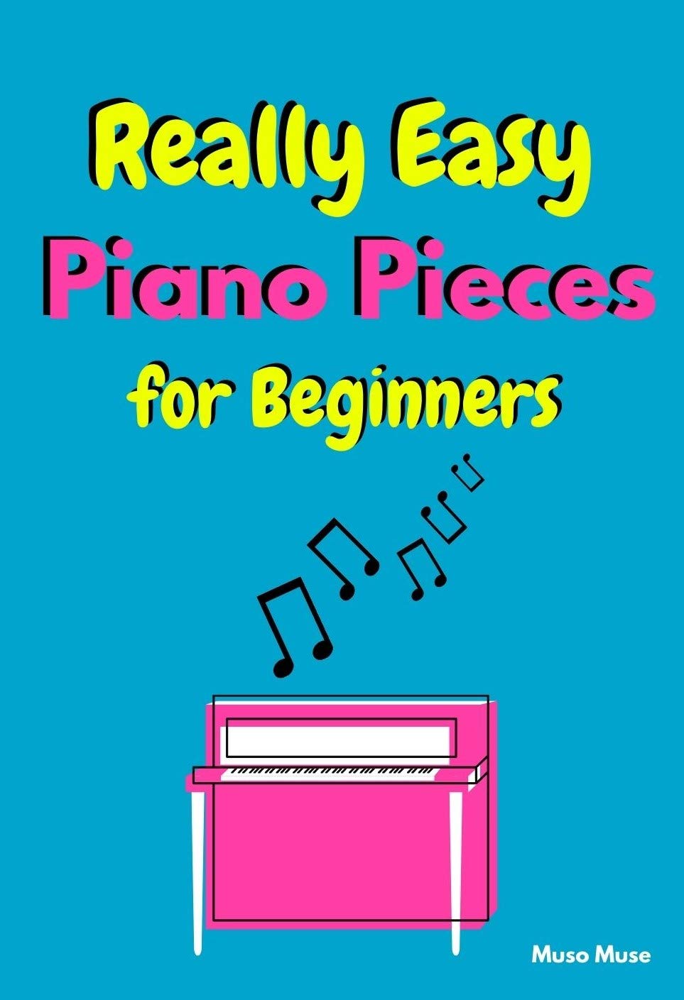 Really Easy Piano Pieces for Beginners: Fun and Simple Songs for kids ...