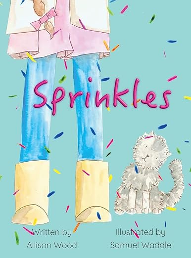 Sprinkles: Wood, Allison, Waddle, Samuel: 9780578367361: Amazon.com: Books