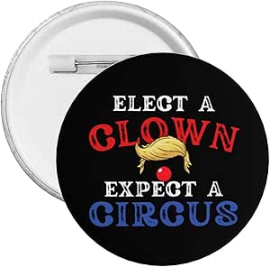 Amazon.com: 1pc Elect A Clown Expect A Circus Pins and Button Circle ...