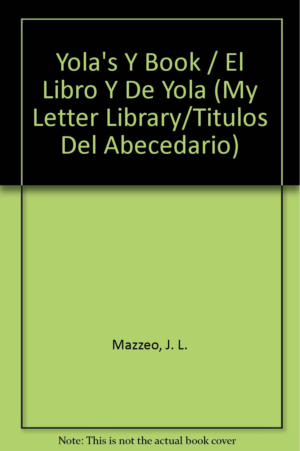 Yola's Y Book / El Libro Y De Yola (My Letter Library/Titulos Del ...