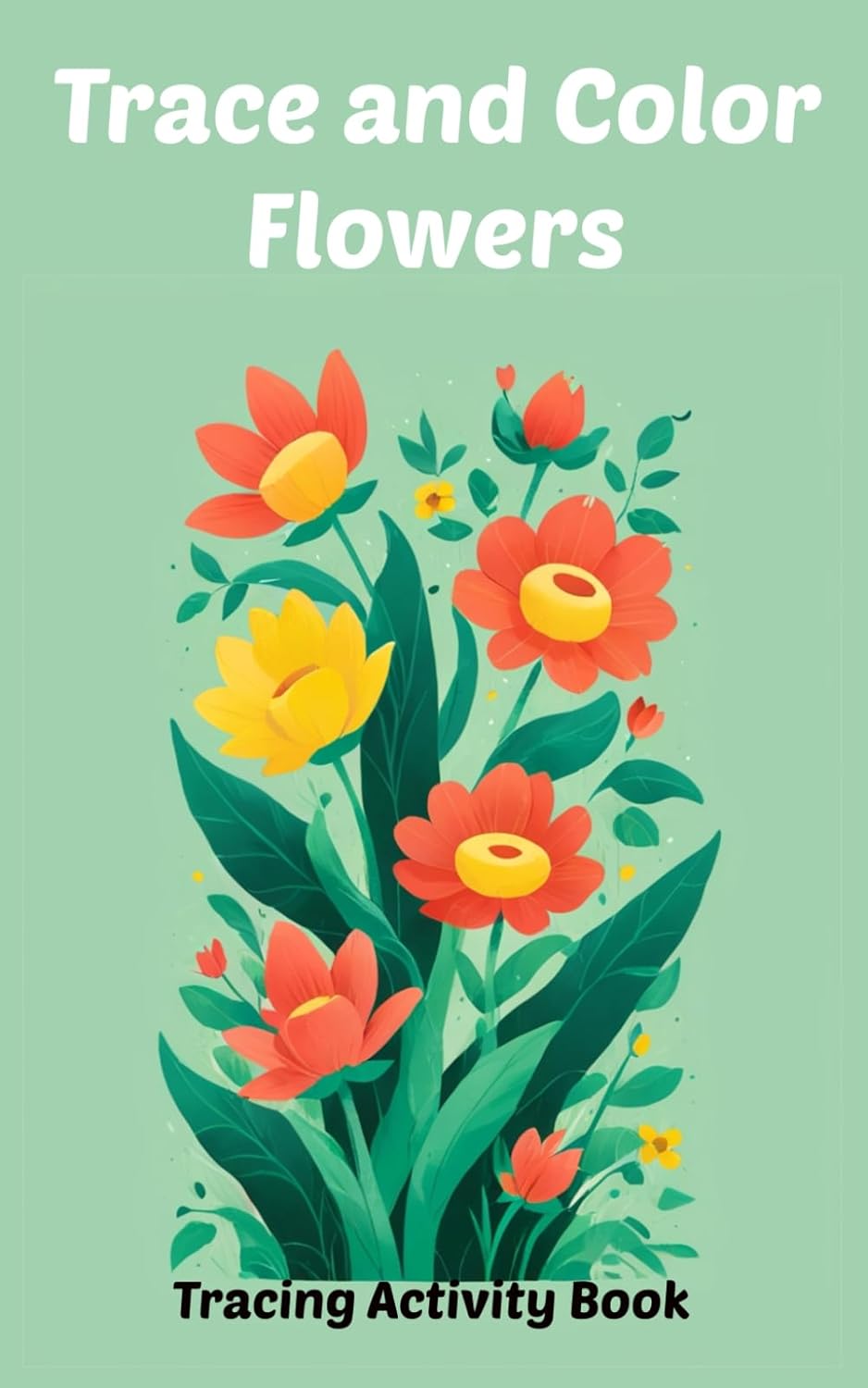 Amazon.com: Trace and Color Flowers: Tracing Activity Book ...