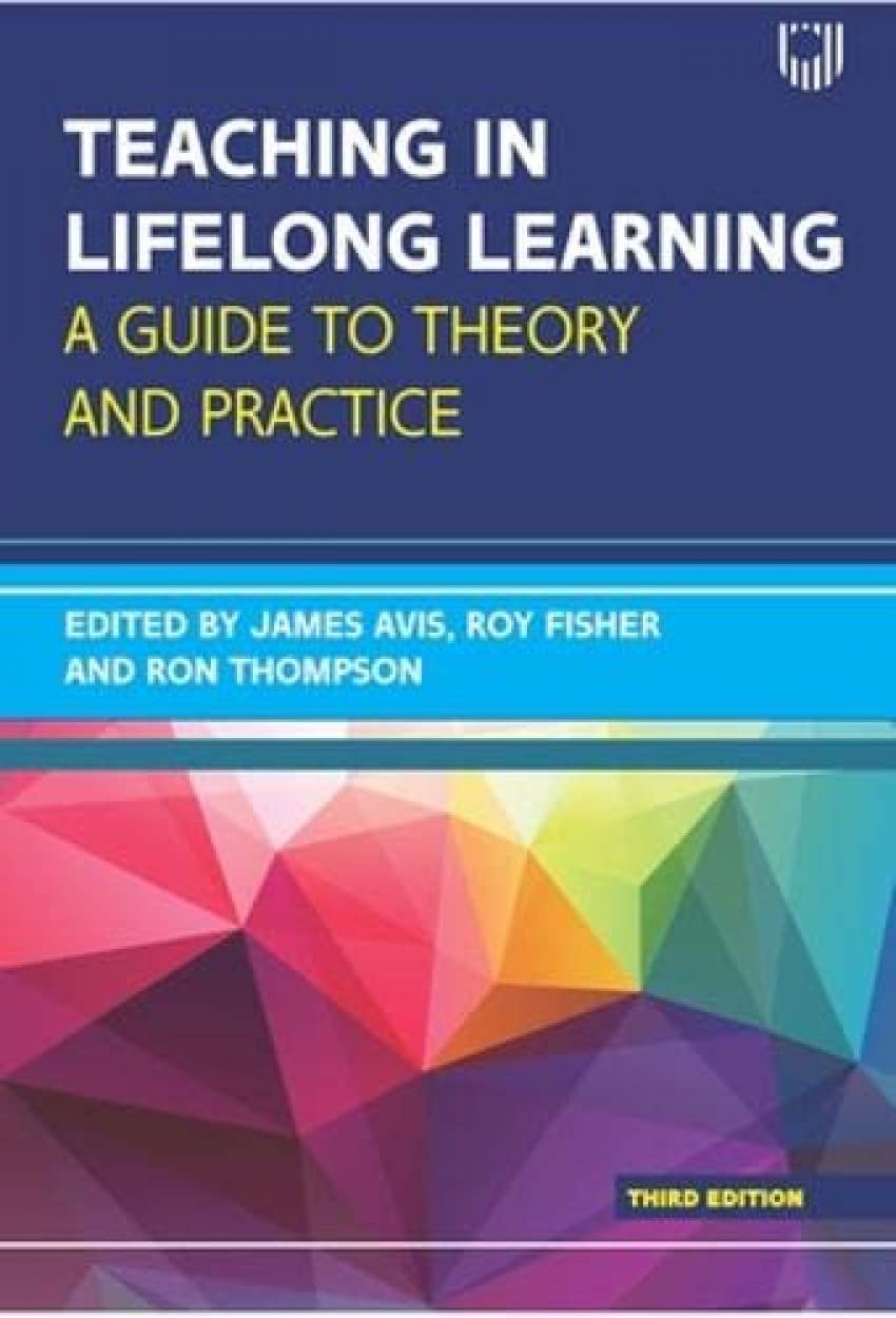 Teaching in lifelong learning, Third Edition : James Avis, Roy Fisher ...