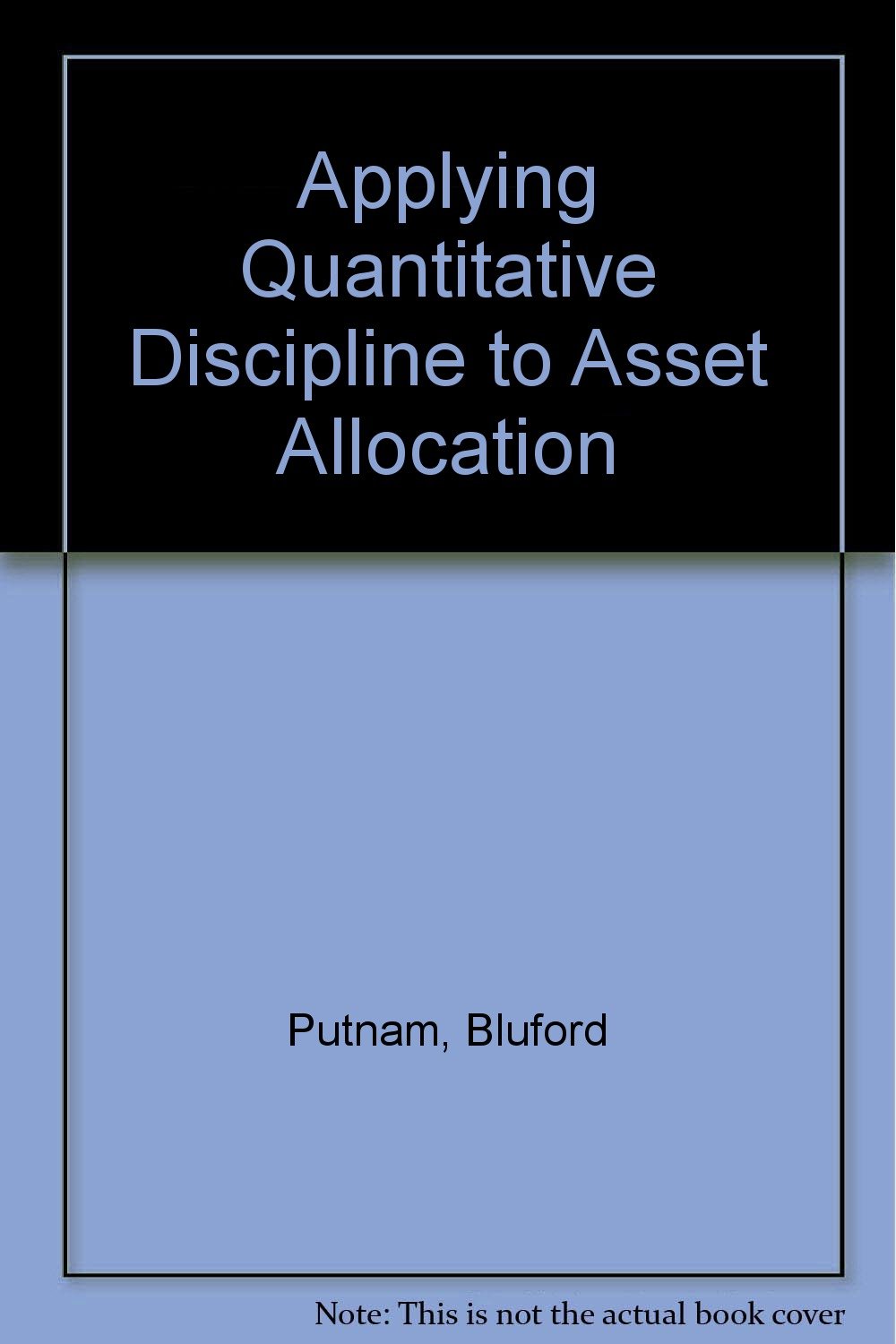 Applying Quantitative Discipline to Asset Allocation: Euromoney Books ...