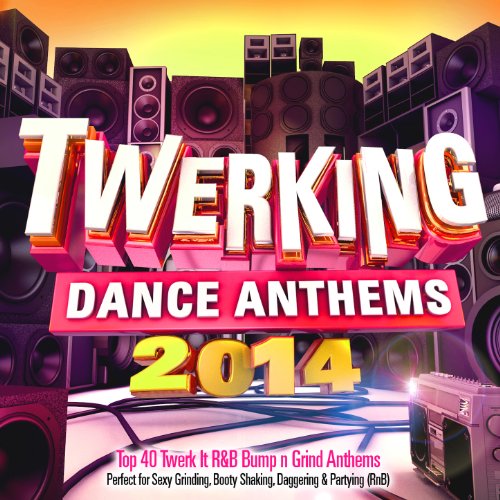 Play Twerking Dance Anthems 2014 - 40 Top Twerk It Bump n Grind Anthems ...
