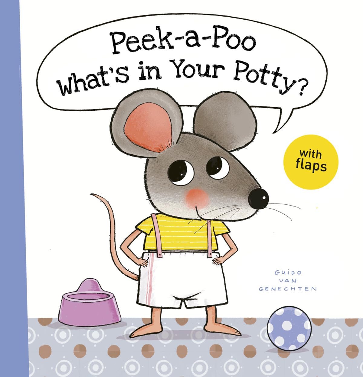 Peek-a-Poo What's in Your Potty? (Little Mouse, 1): Van Genechten ...