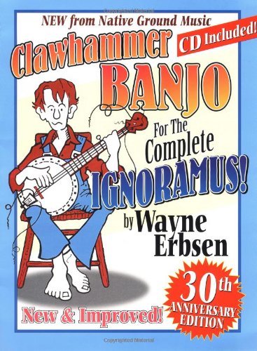 By Wayne Erbsen - Clawhammer Banjo for the Complete Ignoramus (Pap/Com ...
