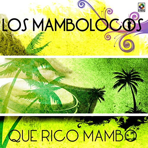 Spiele Qué Rico Mambo von Los Mambolocos auf Amazon Music ab