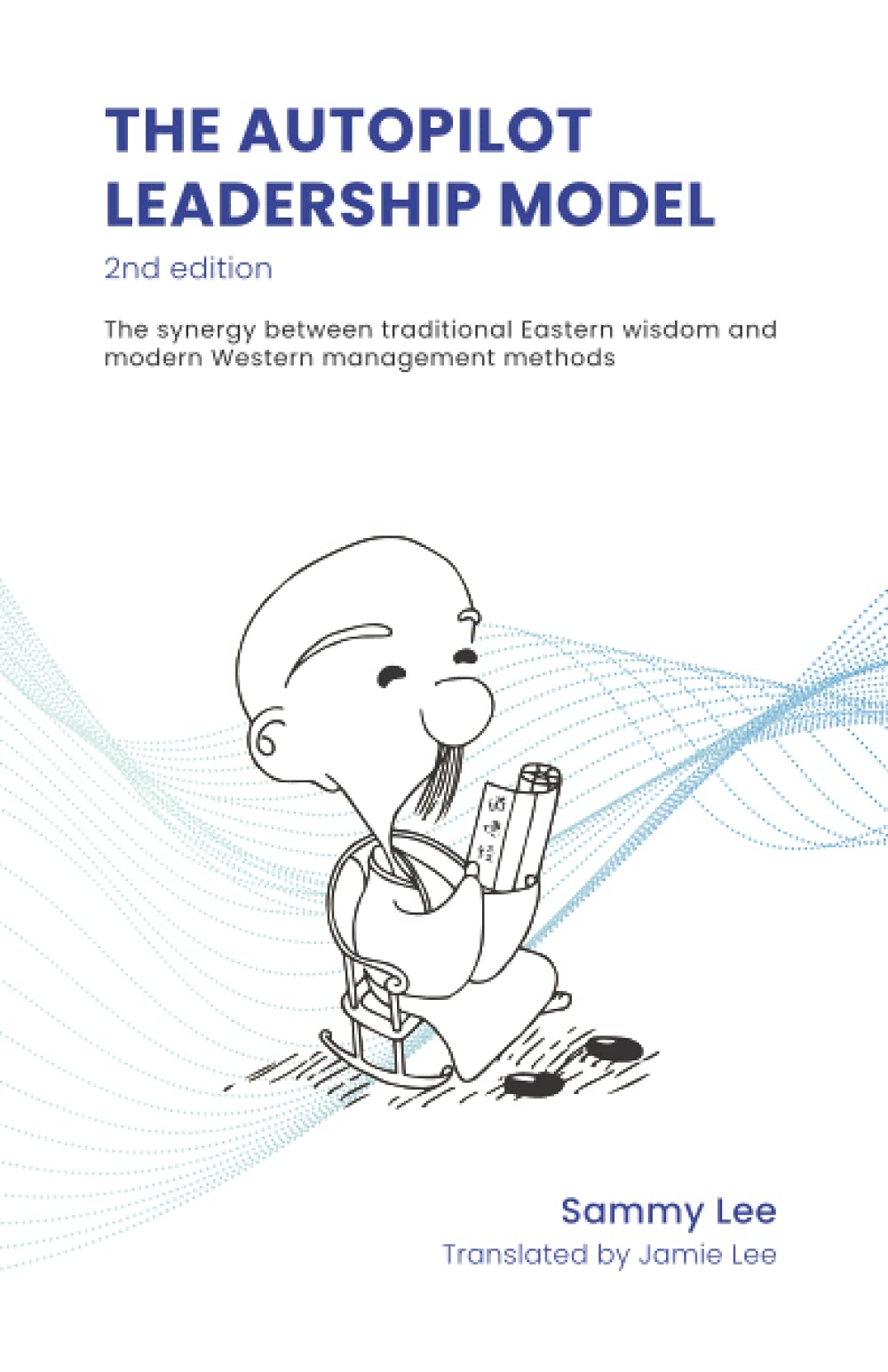 The Autopilot Leadership Model (2nd edition): The synergy between ...