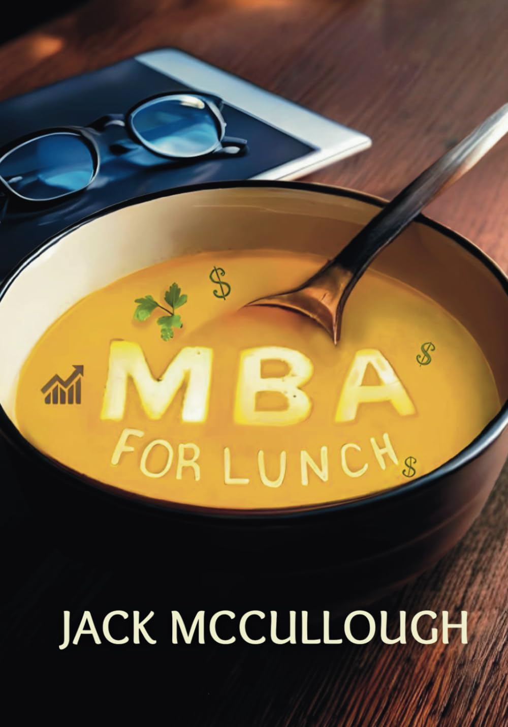 MBA for Lunch: McCullough, Jack, Howlett, Lexie, Lye, Rukshani ...