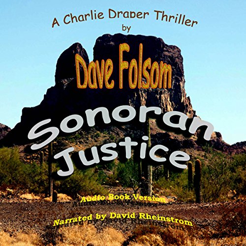 Sonoran Justice: A Charlie Draper Thriller (Audible Audio Edition ...