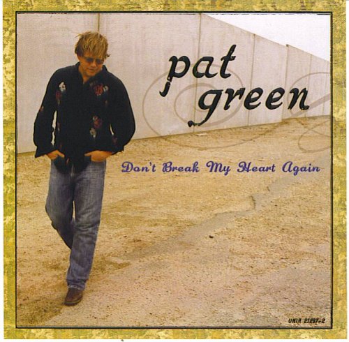 Pat Green - Don't Break My Heart Again/CD Single - Amazon.com Music