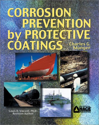 Corrosion Prevention by Protective Coatings: Munger, C. G ...