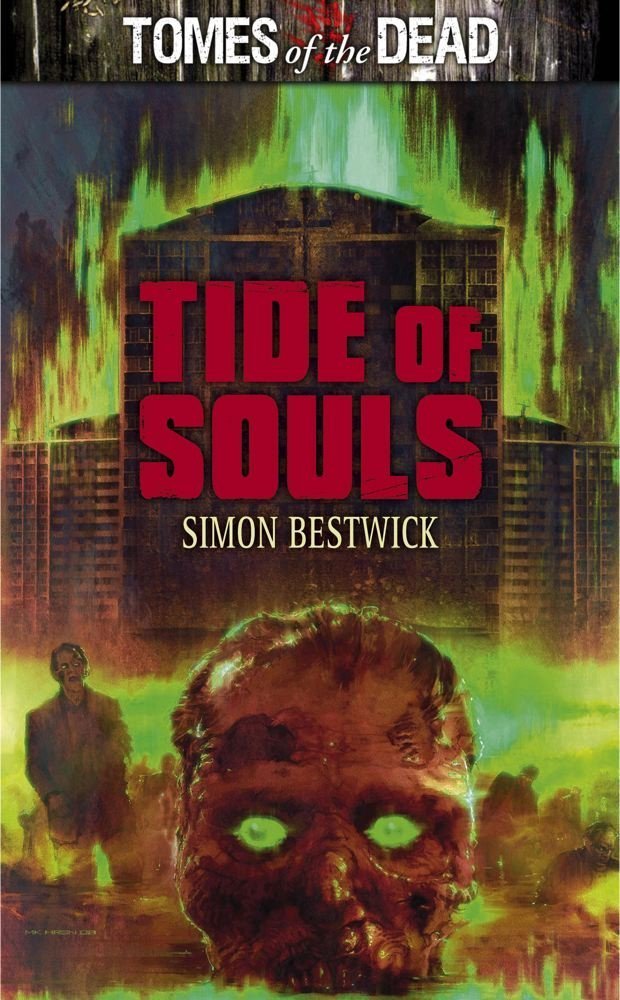 Tide of Souls: Tombs of the Dead (Tomes of the Dead): Bestwick, Simon ...