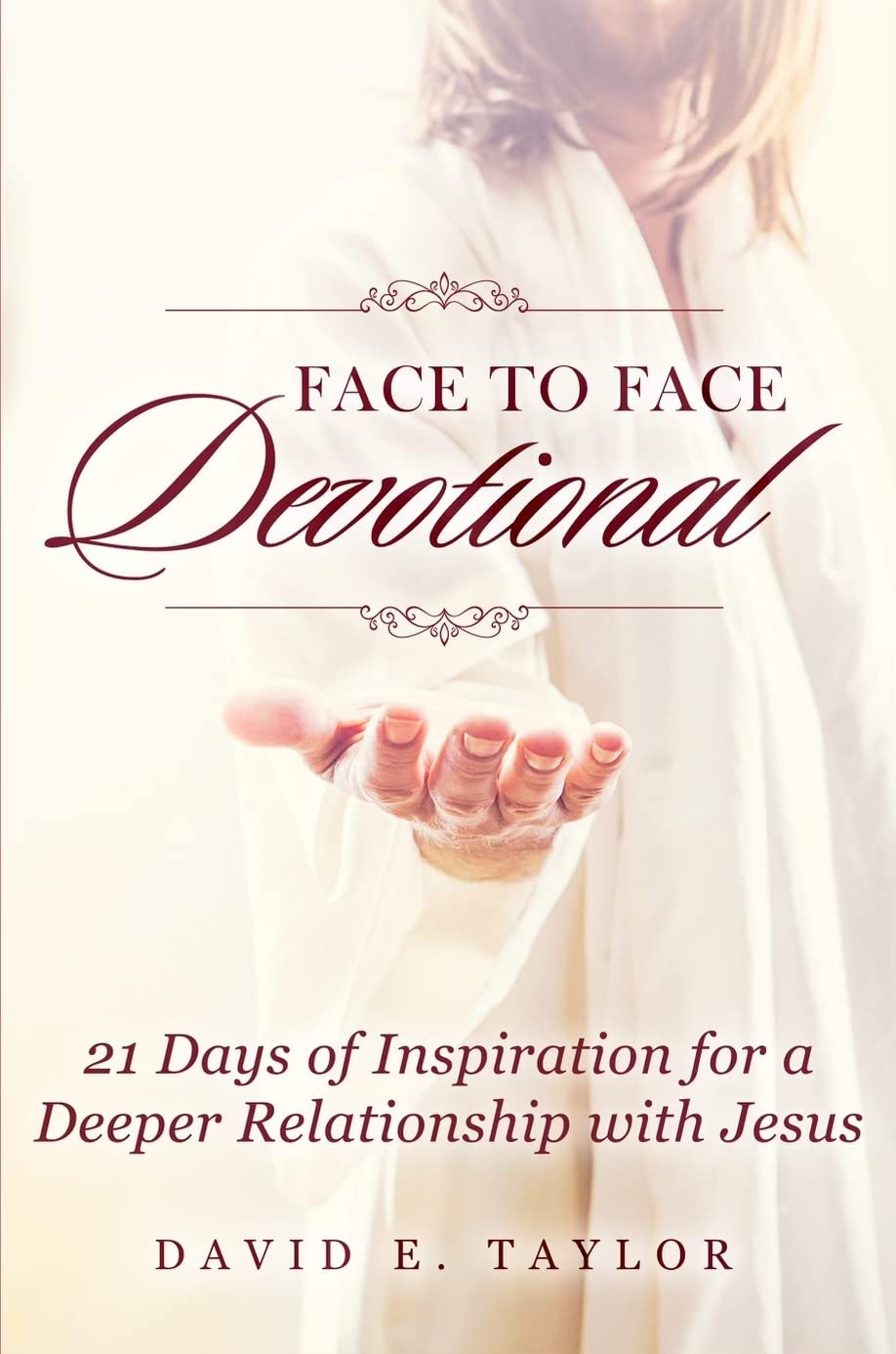 Face to Face Devotional: 21 Days of Inspiration for a Deeper Relationship with Jesus - Kindle ...