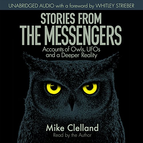 Stories from the Messengers: Owls, UFOs and a Deeper Reality (Audible ...