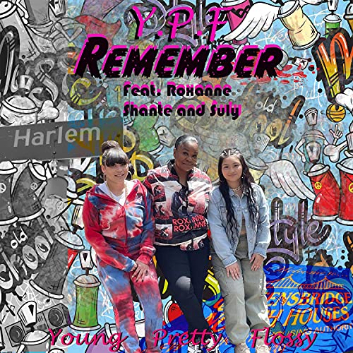 I Remember (feat. Roxanne Shante & $uly) de Y.P.F. feat. Roxanne Shante ...