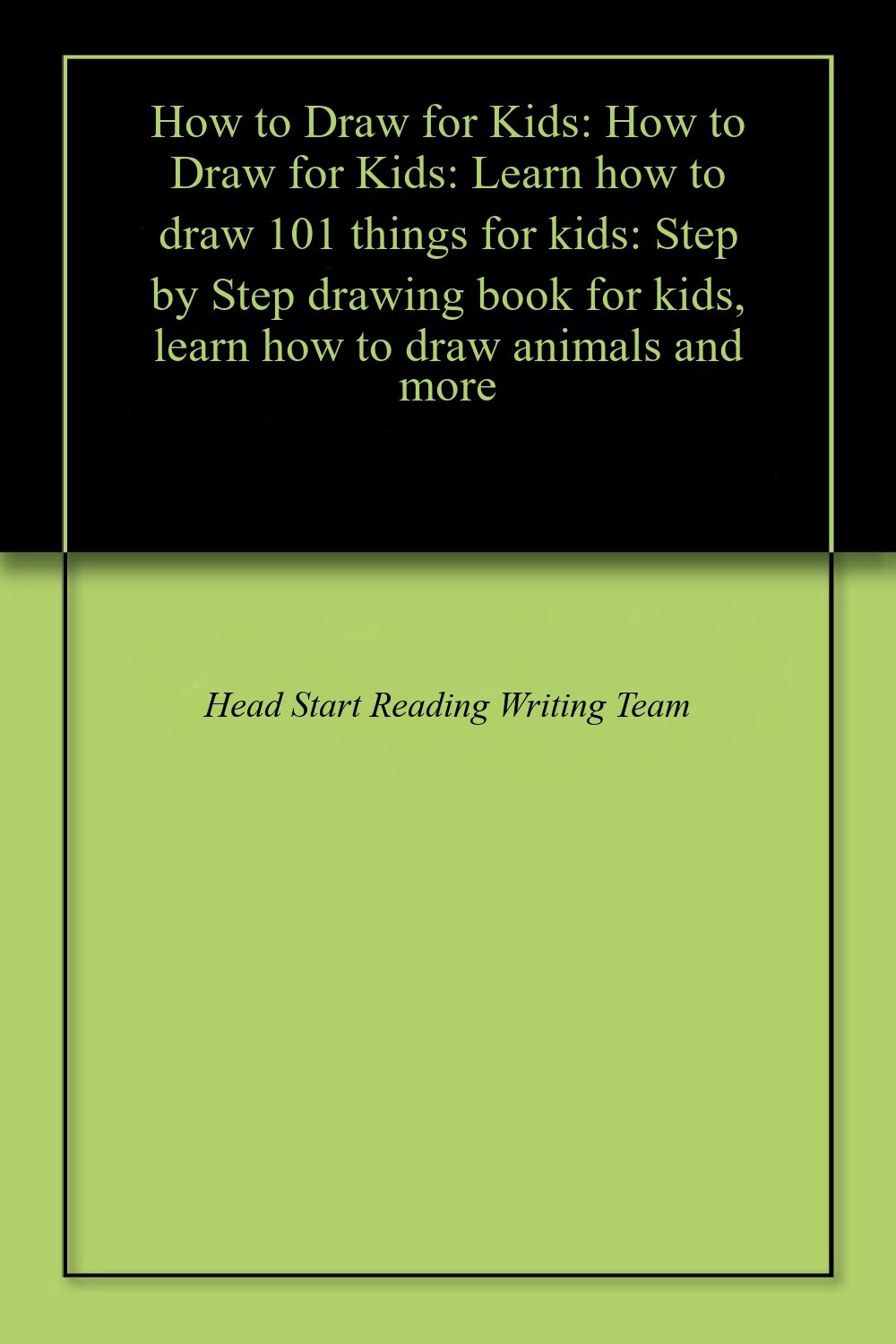 How to Draw for Kids: How to Draw for Kids: Learn how to draw 101 ...