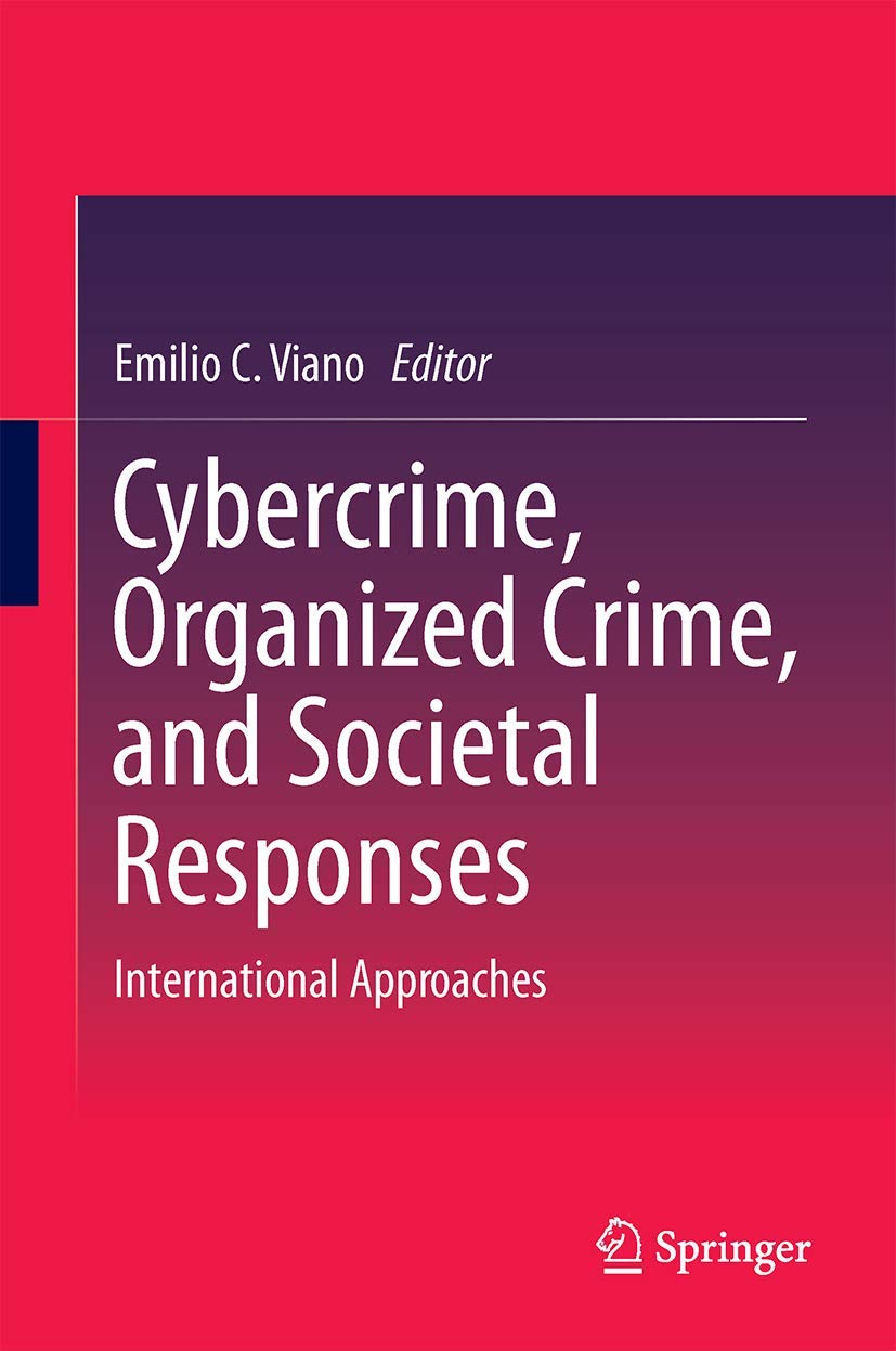 Cybercrime, Organized Crime, and Societal Responses: International ...