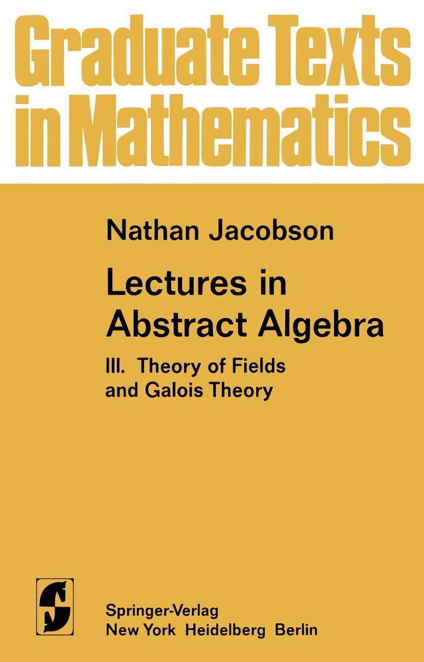 Amazon | Lectures in Abstract Algebra: The Theory of Fields and Galois ...