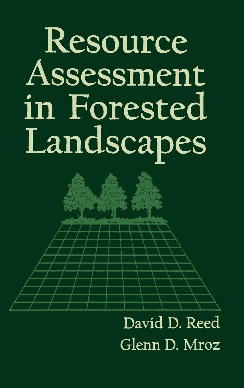 Resource Assessment in Forested Landscapes: Reed, David D., Mroz, Glenn ...