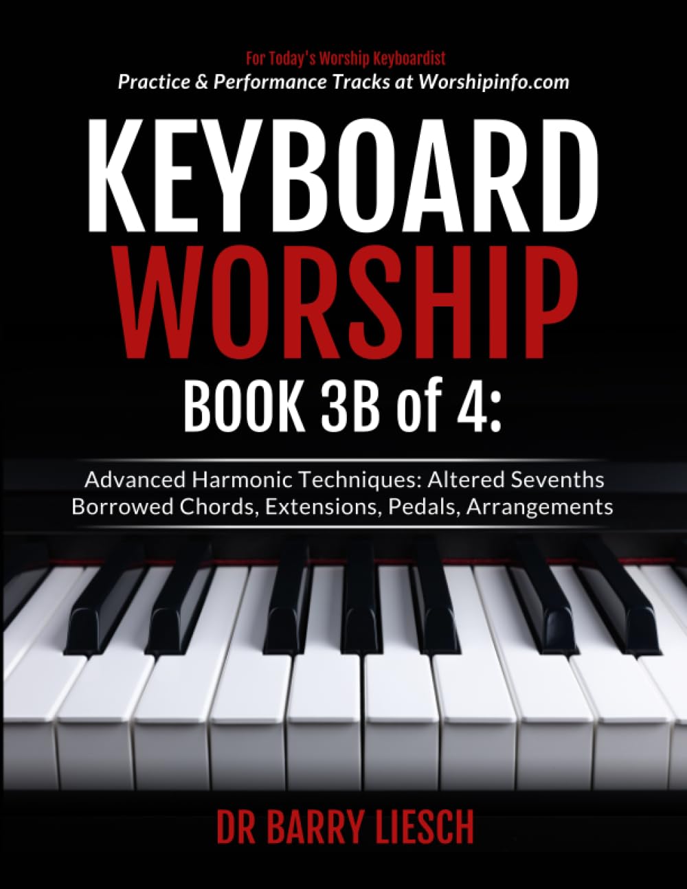 Keyboard Worship Book 3B of 4 Advanced Harmonic Techniques: Altered ...