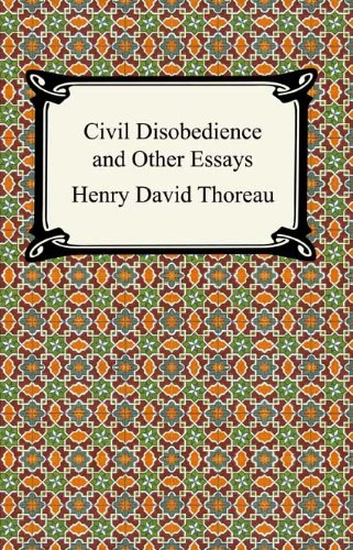 Civil Disobedience and Other Essays (The Collected Essays of Henry ...