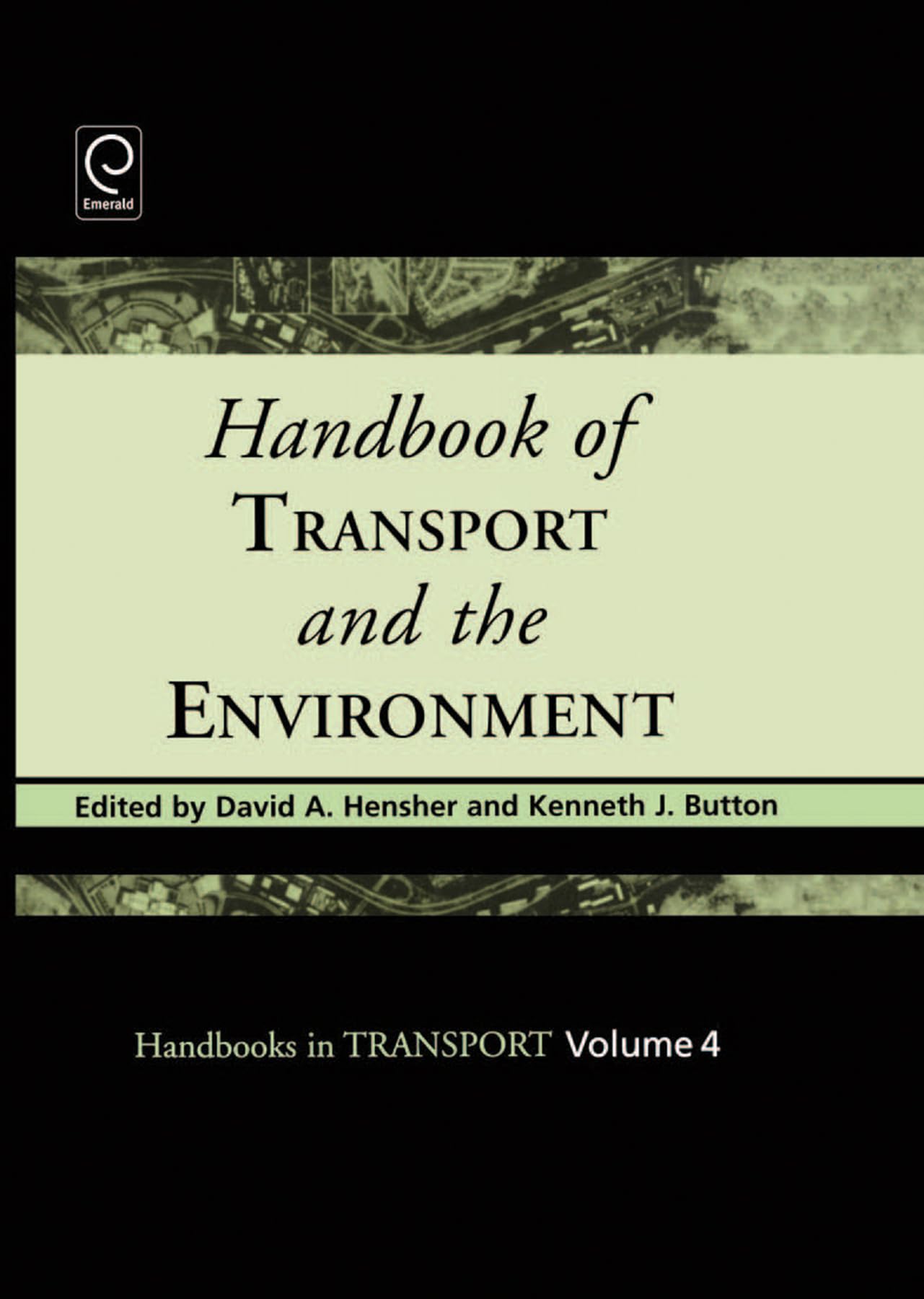 Handbook of Transport and the Environment (Handbooks in Transport, 4 ...