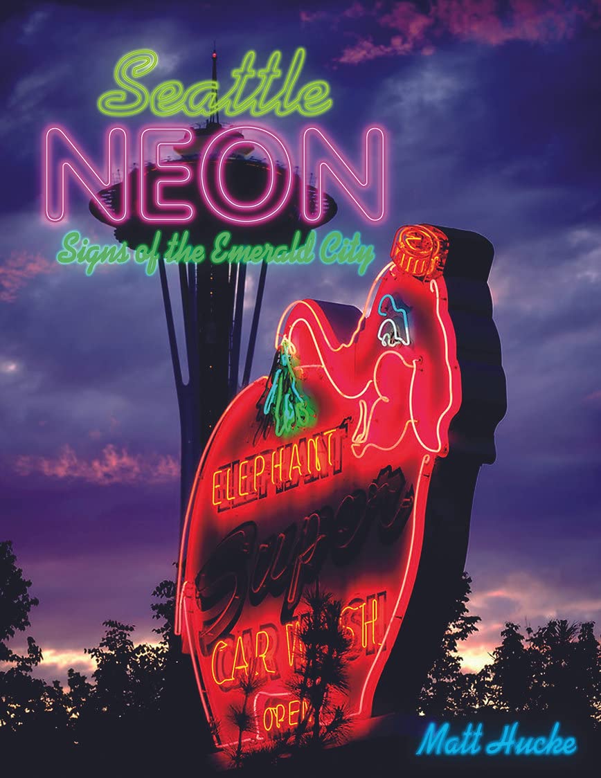 Amazon.com: Seattle Neon: Signs of the Emerald City: 9781734145250 ...