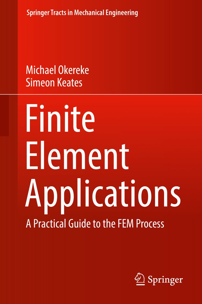 Amazon.com: Finite Element Applications: A Practical Guide to the FEM ...