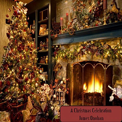 Amazon.com: A Christmas Celebration : James Onohan: Digital Music