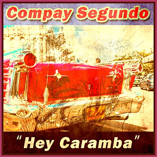 Hey Caramba by Compay Segundo on Amazon Music - Amazon.co.uk
