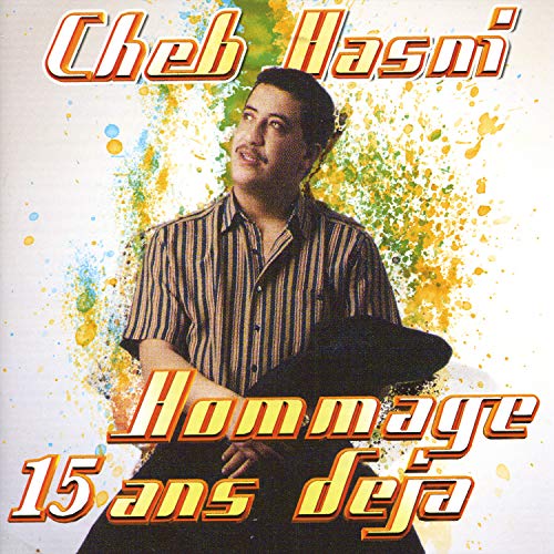 Play Cheb Hasni, Hommage : 15 ans déjà by Cheb Hasni on Amazon Music