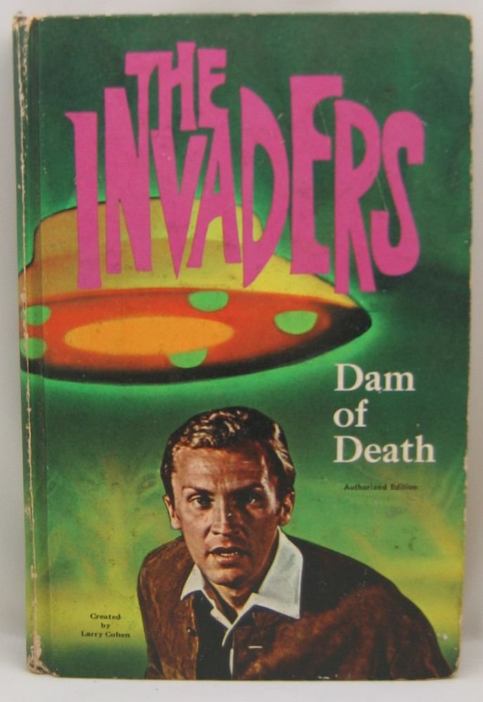 The Invaders : Dam of Death: Jack Pearl, Larry Cohen, Robert L. Jenney ...