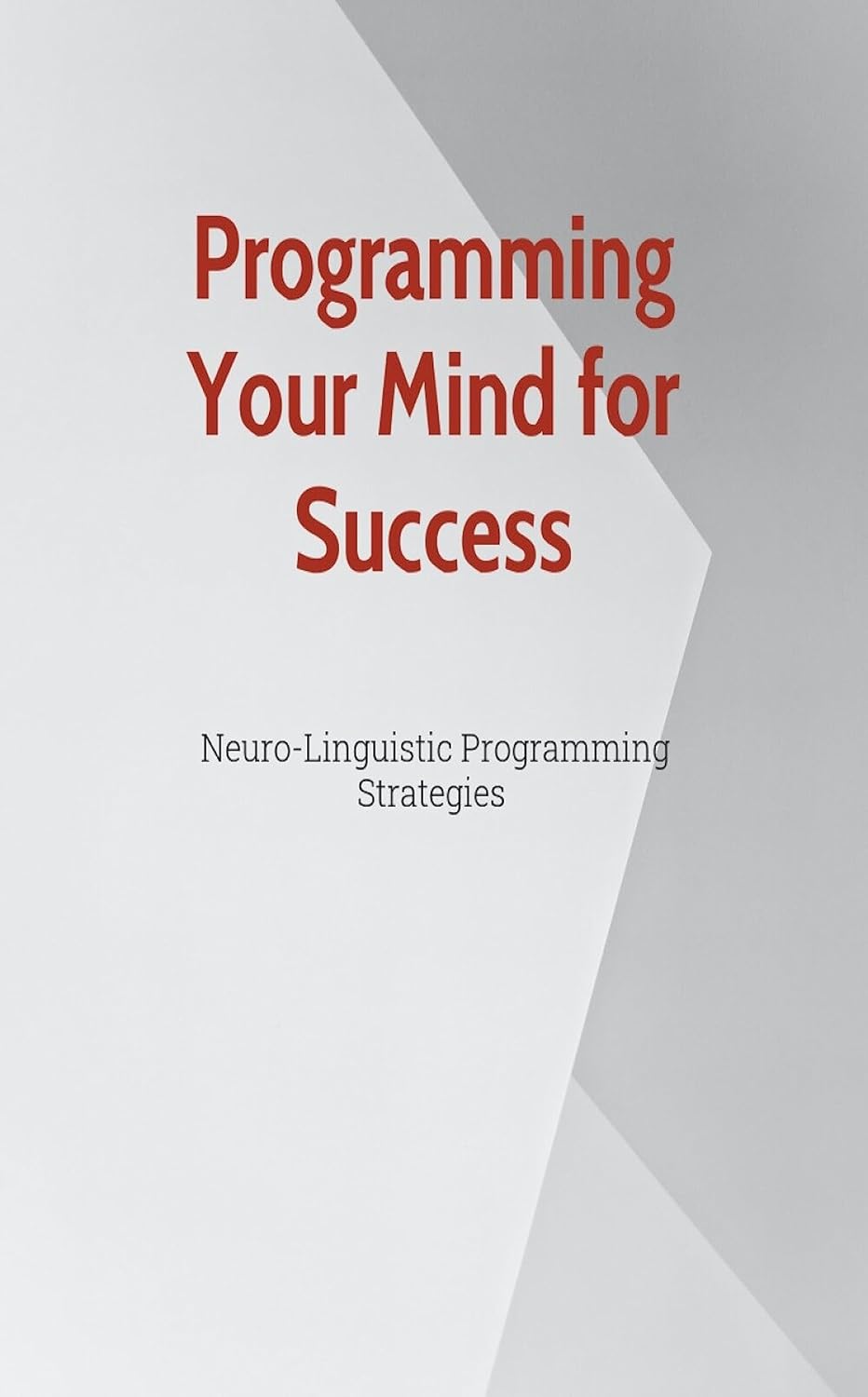 Amazon.com: Programming Your Mind for Success: Neuro-Linguistic ...