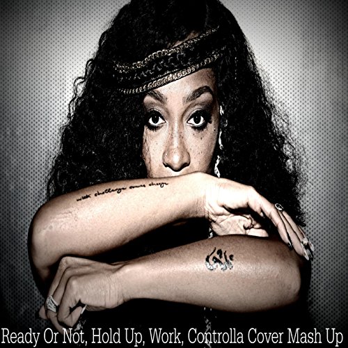 Amazon.com: Ready or Not / Hold Up / Work / Controlla (Cover Mash Up ...