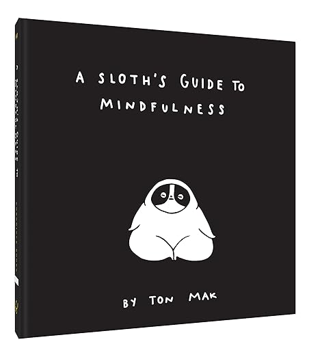 A Sloth's Guide to Mindfulness (Mindfulness Books, Spiritual Self-Help ...